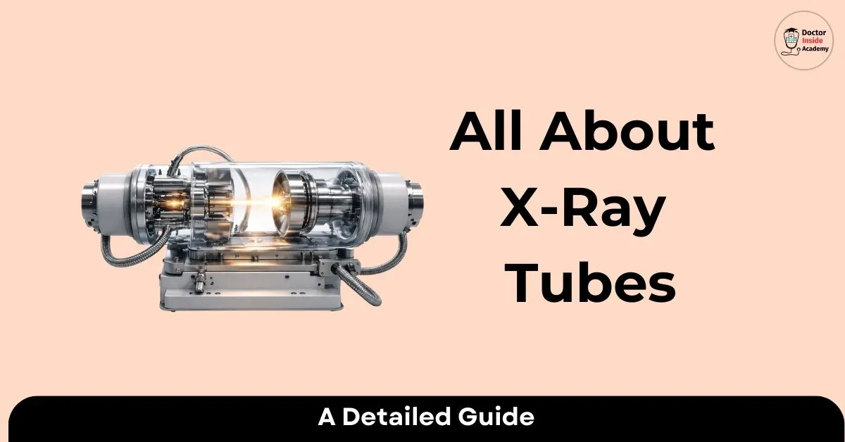 All About X-Ray Tubes: Construction, Components & Working - Doctor ...
